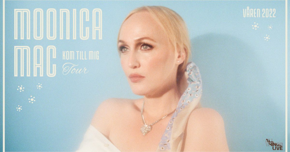 Moonica Mac åker på omfattande Sverigeturné 2022 | All Things Live